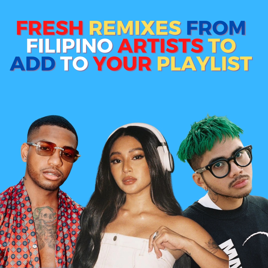 Fresh Remixes From Filipino Artists to Add to Your Playlist - MYX Global